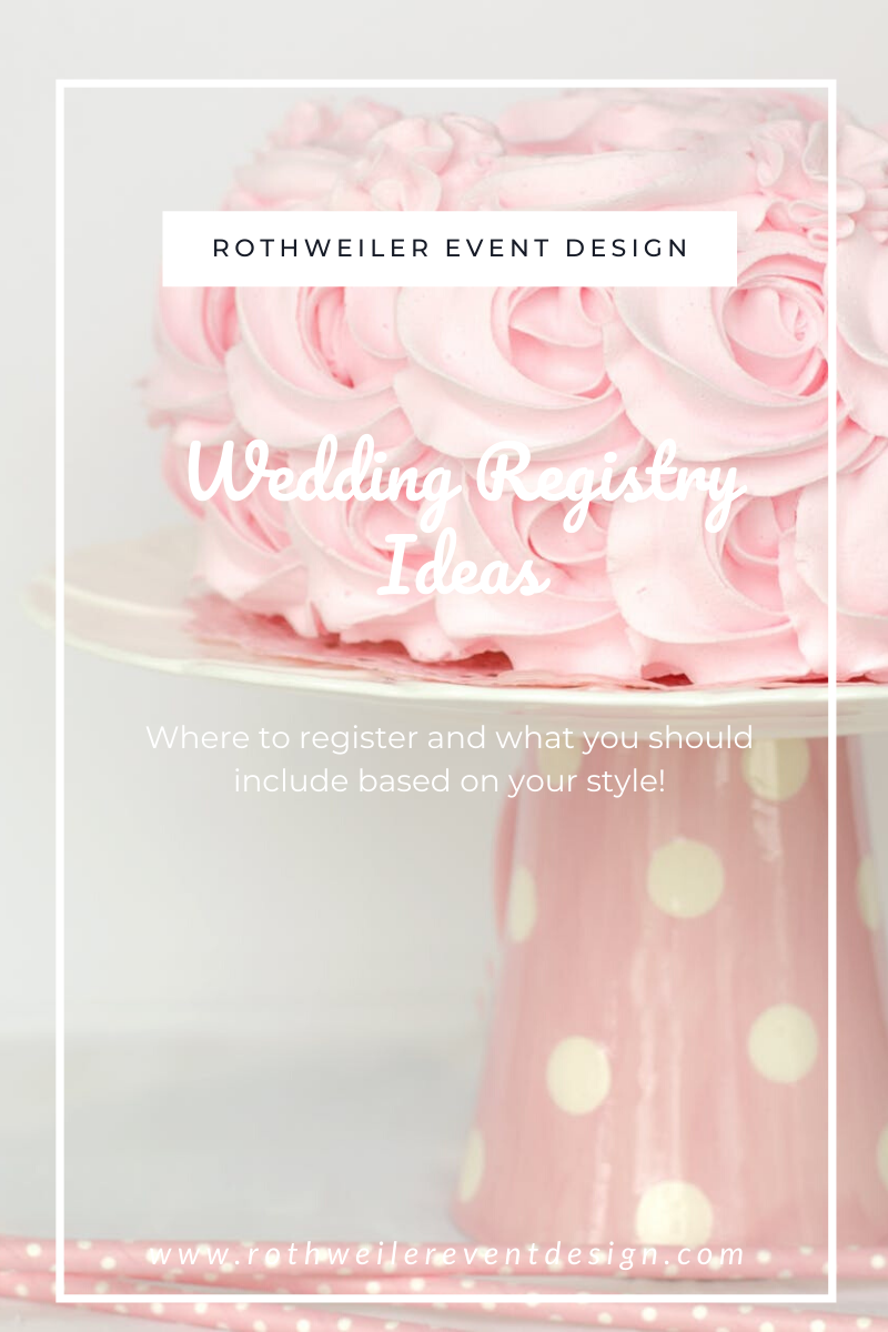 The Most Helpful Wedding Registry Advice - Rothweiler Event Design Blog